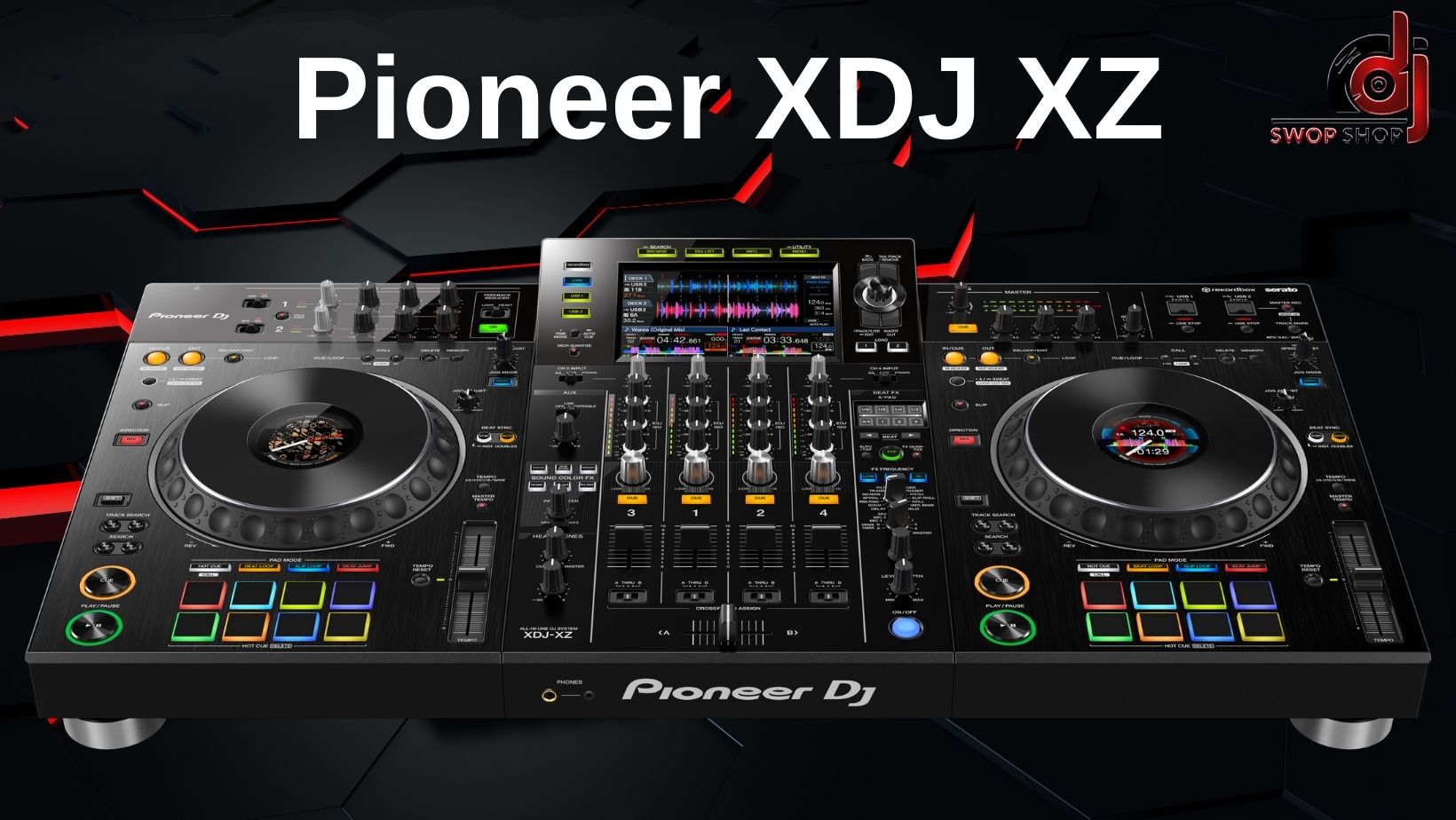 Pioneer XDJ XZ - DJ Swop Shop